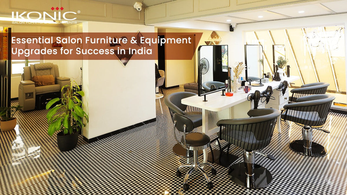 Salon Setup India 2026: Ikonic Furniture & Equipment Upgrade Guide ...